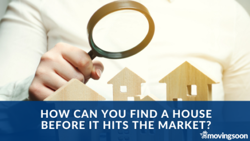 How can you find a house before it hits the market?